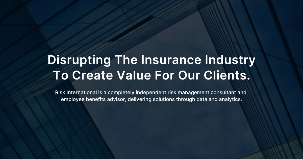 Risk International - Risk Management Consultant - Benefits Advisor